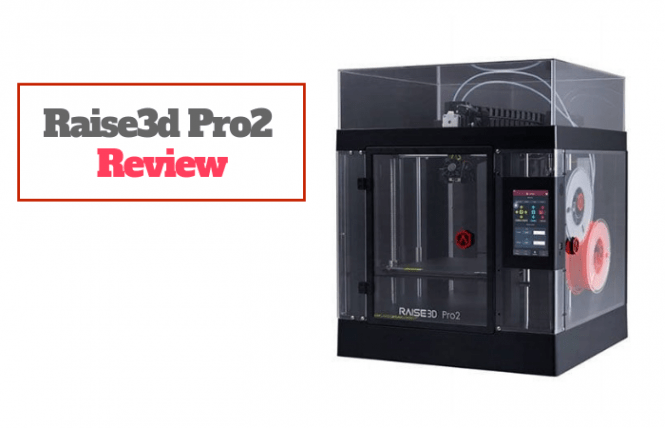 Raise3d Pro2 Review: Is It Best Large Format 3D Printer in 2022 - Total ...