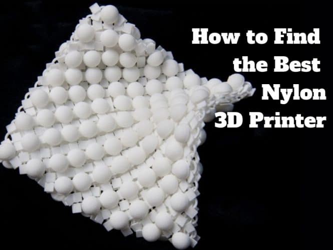 How to Find the Best Nylon 3D Printer in 2022 – Total 3D Printing