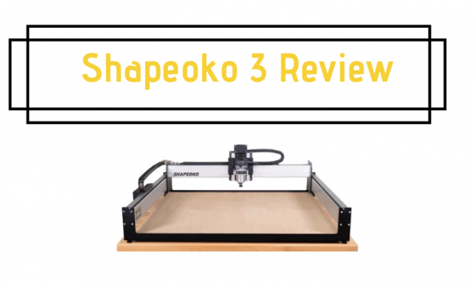 Shapeoko 3 Review [2022] – Total 3D Printing