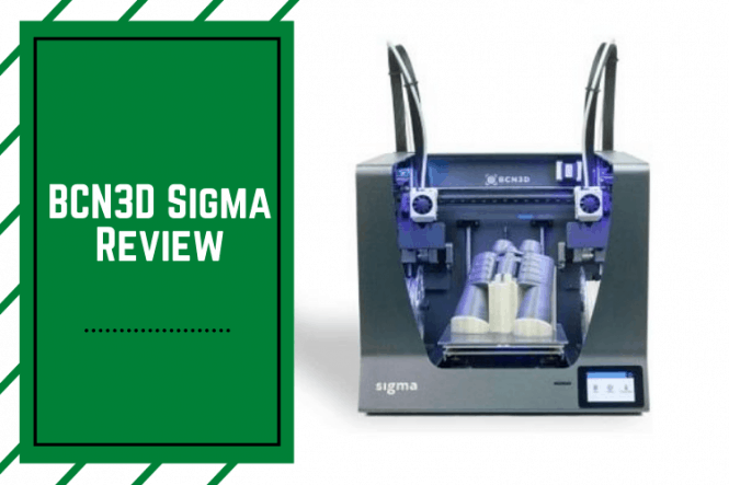 BCN3D Sigma R19 Review: Worth the Price? - Total 3D Printing
